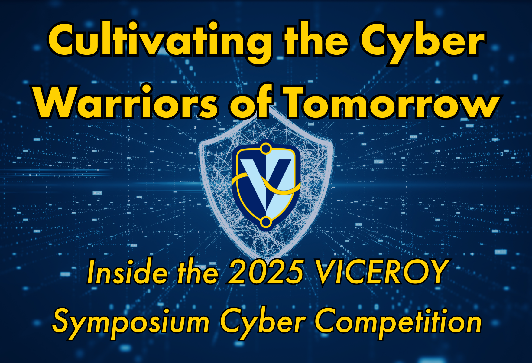 Cultivating the Cyber Warriors of Tomorrow - VICEROY Scholars